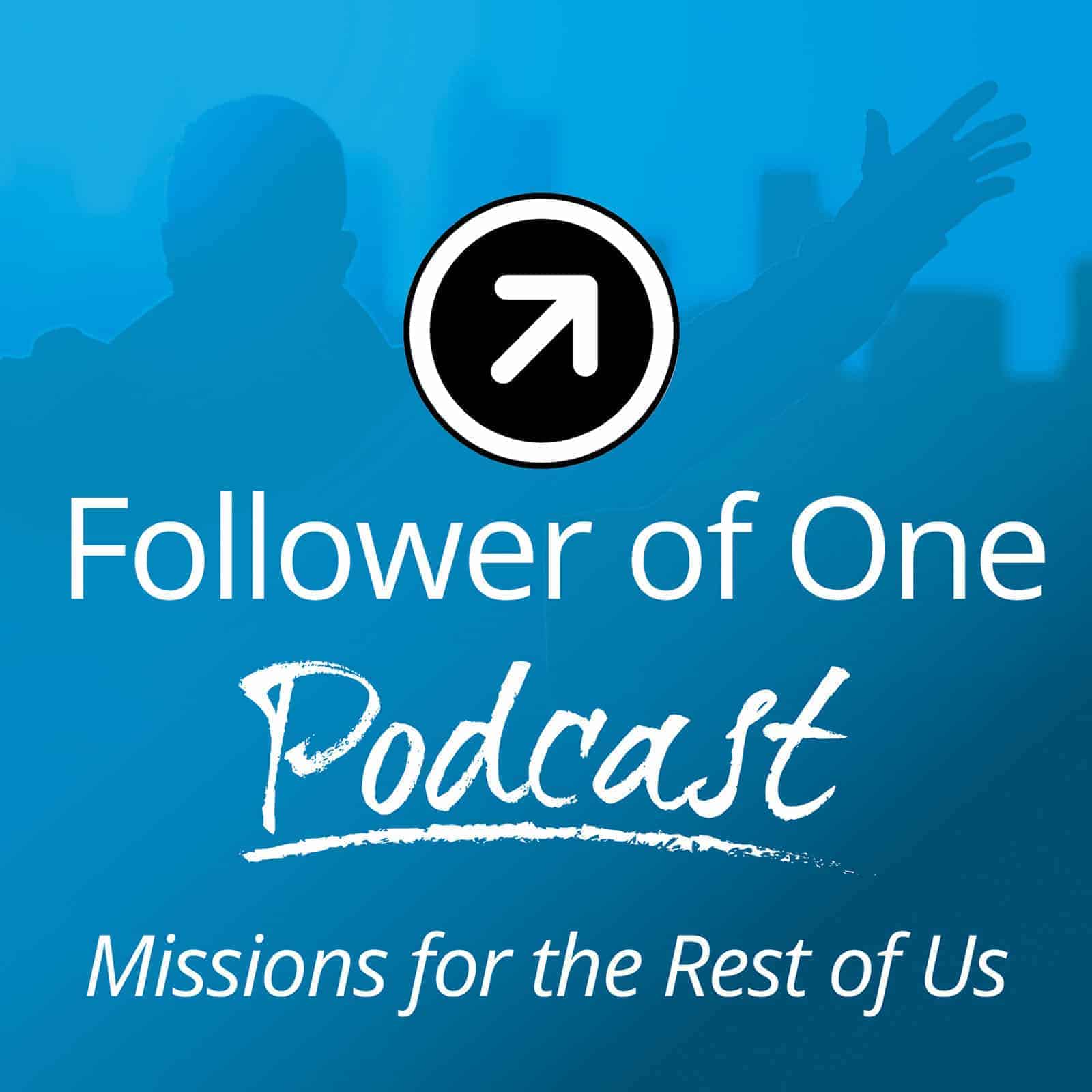 The Follower of One Podcast: Weekday and Weekly episodes to encourage ...