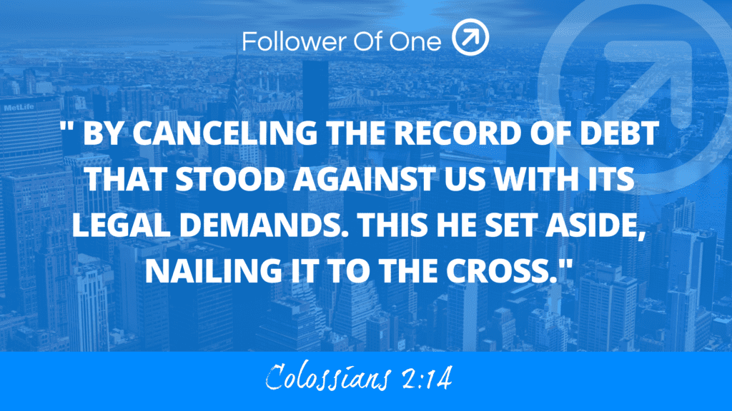 The Record of Debt - Colossians 2:14 - Follower Of One
