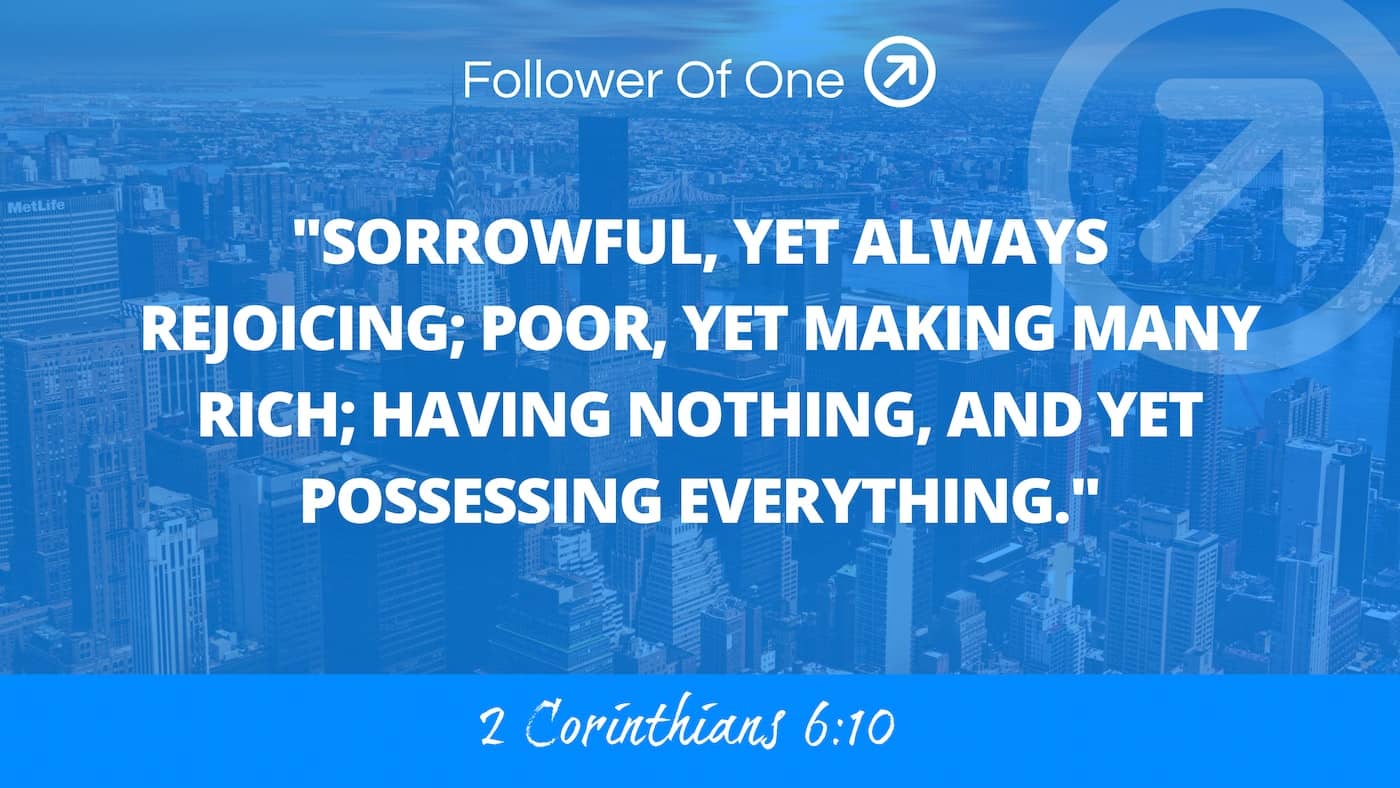 Having Nothing Yet Possessing Everything - 2 Corinthians 6:10 - Follower Of One