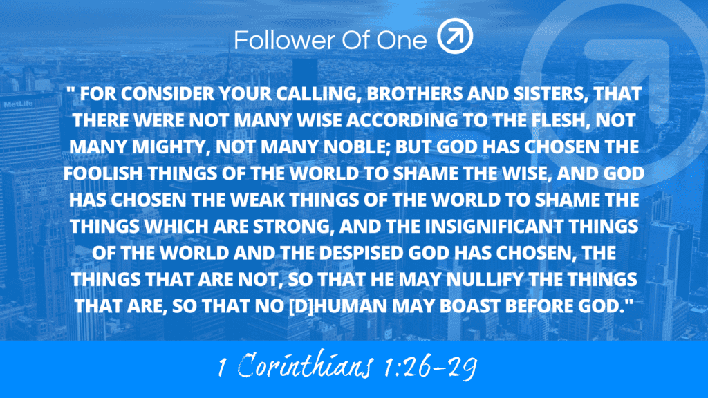 Unqualified - 1 Corinthians 1:26-29 - Follower Of One