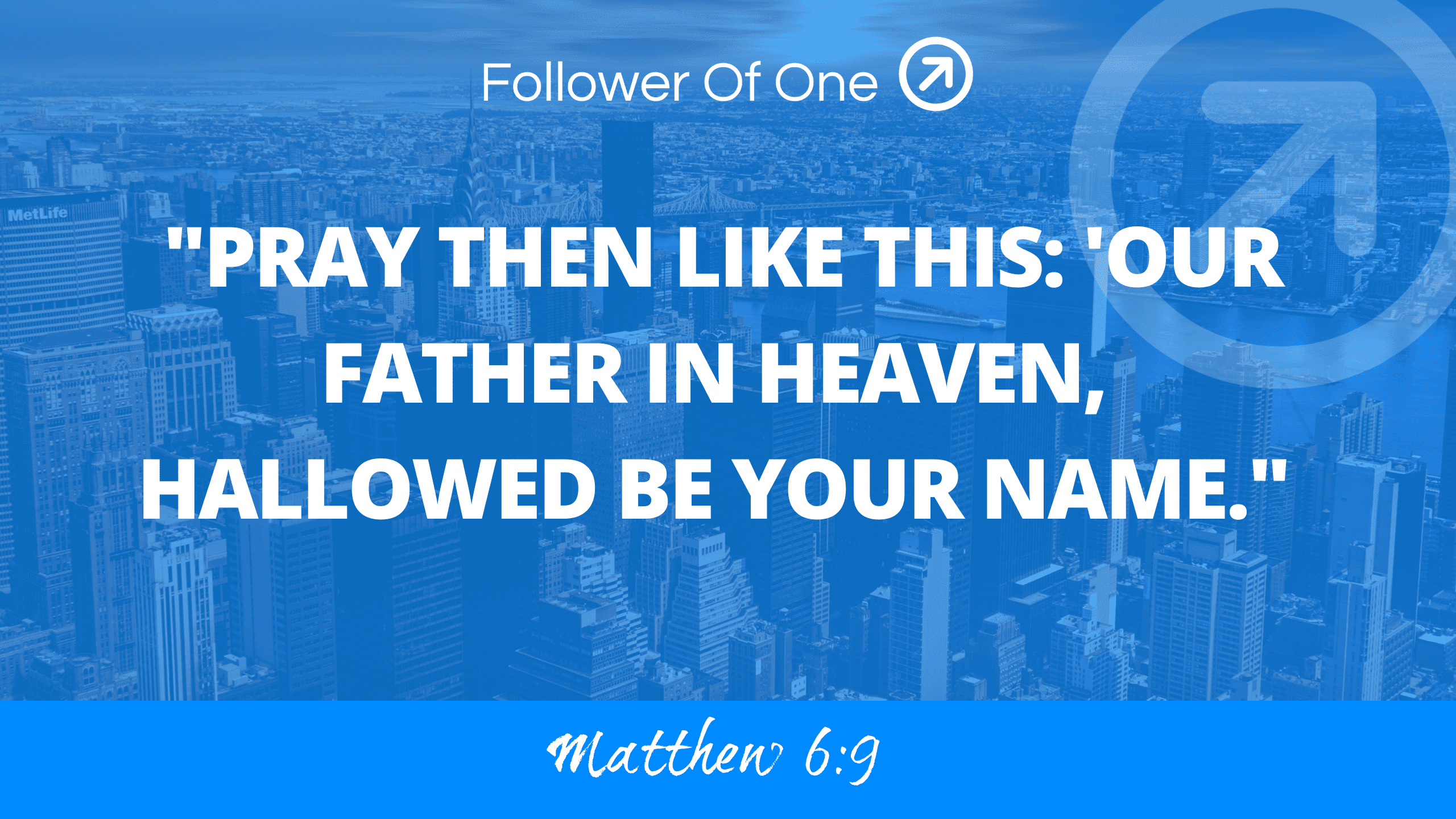 Praying to Our Father - Matthew 6:9 - Follower Of One