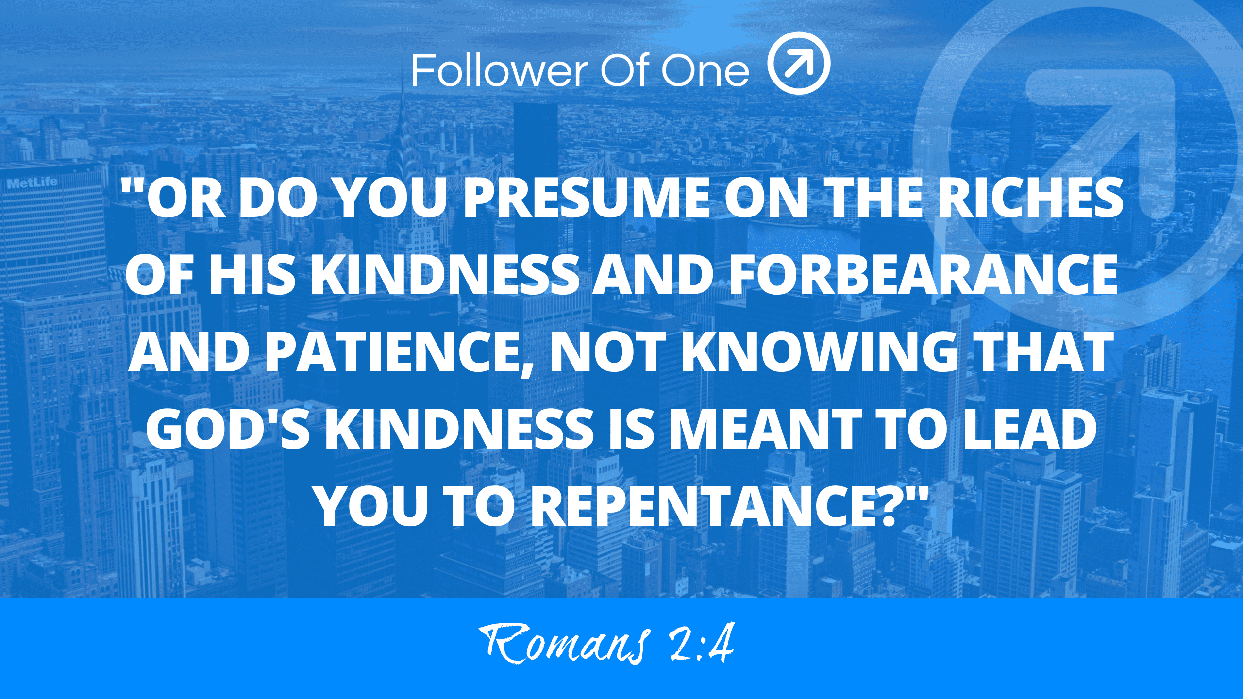 The Purpose of God's Kindness - Romans 2:4 - Follower Of One