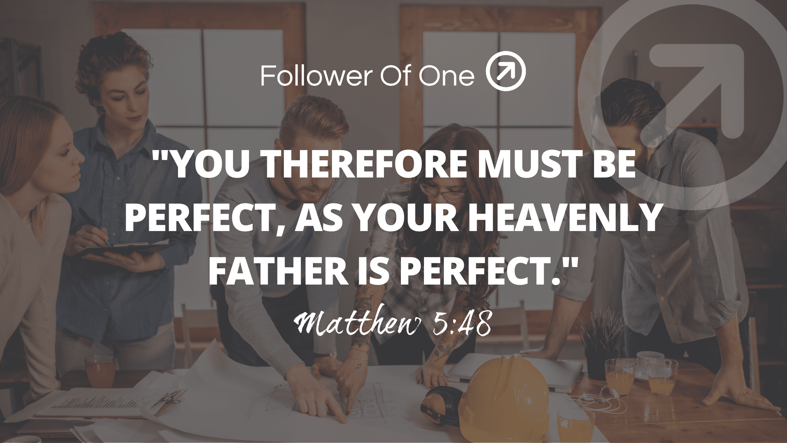 The Demand for Perfection - Matthew 5:48 - Follower Of One