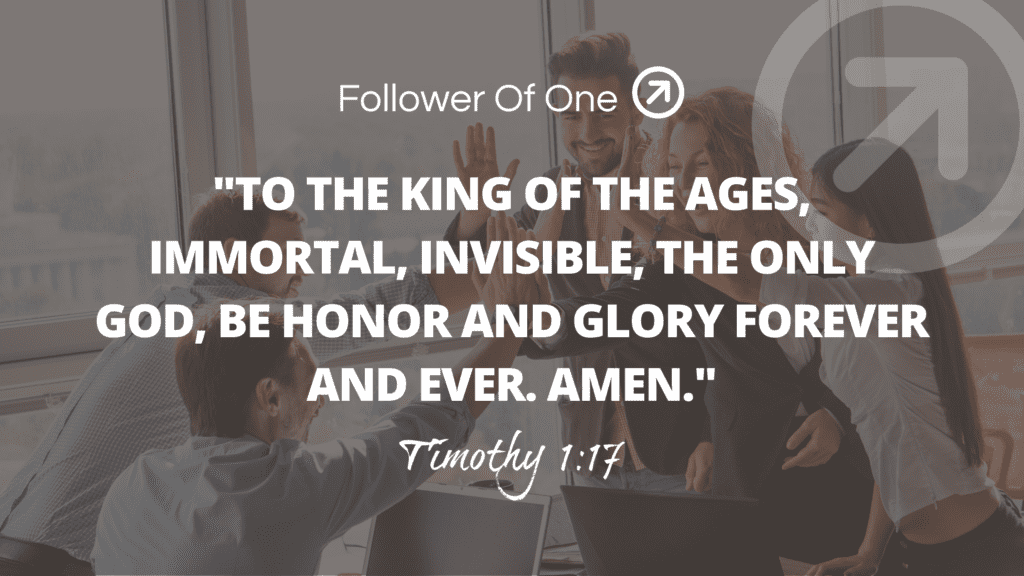 Make Our Life About God - 1 Timothy 1:17 - Follower Of One