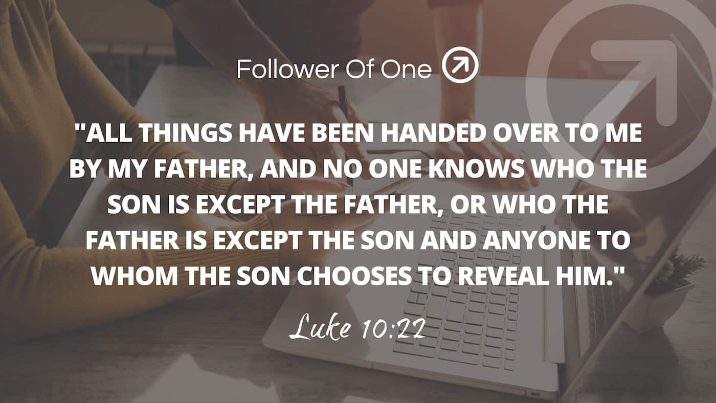 Jesus Changed Everything - Luke 10:22 - Follower Of One