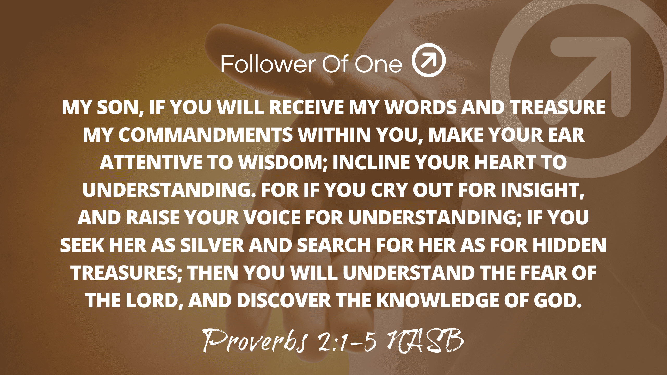 How to Discover the Knowledge of God - Proverbs 2:1-5 - Follower Of One