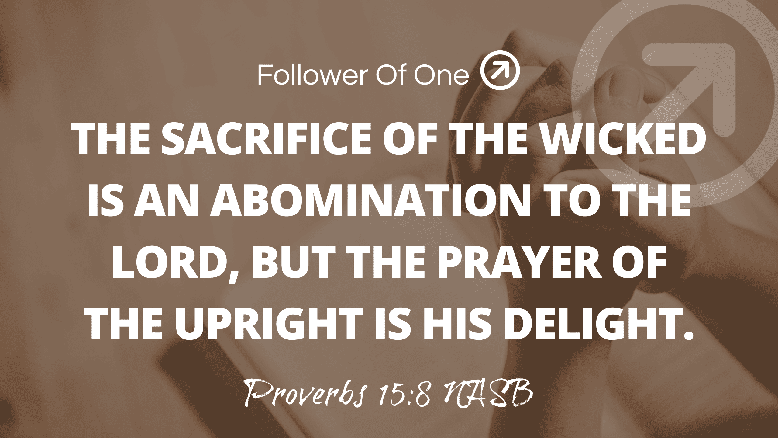 The Delight of God - Proverbs 15:8 - Follower Of One