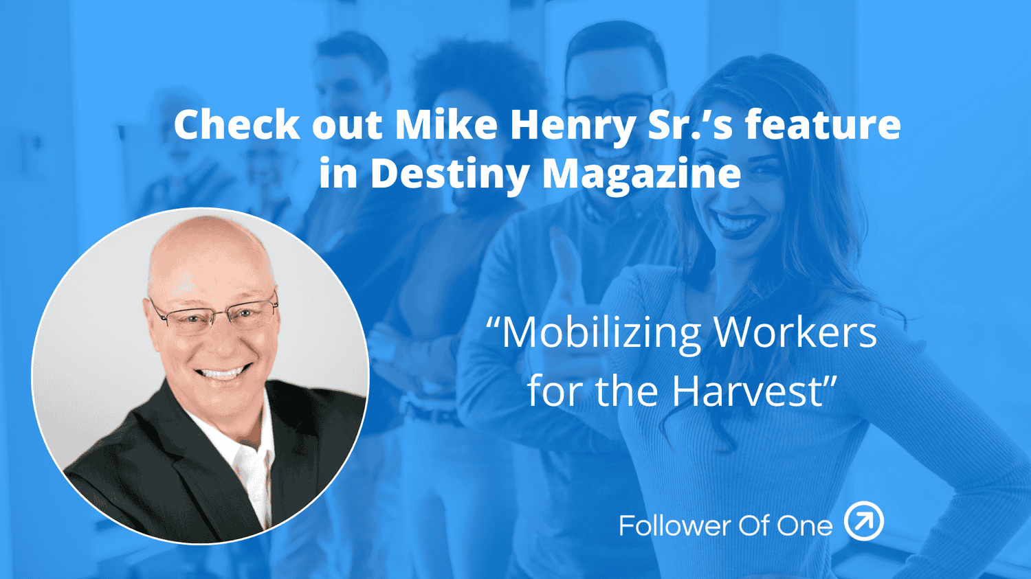 Check Out Mike Henry's Featured Article in Destiny Magazine - Follower ...