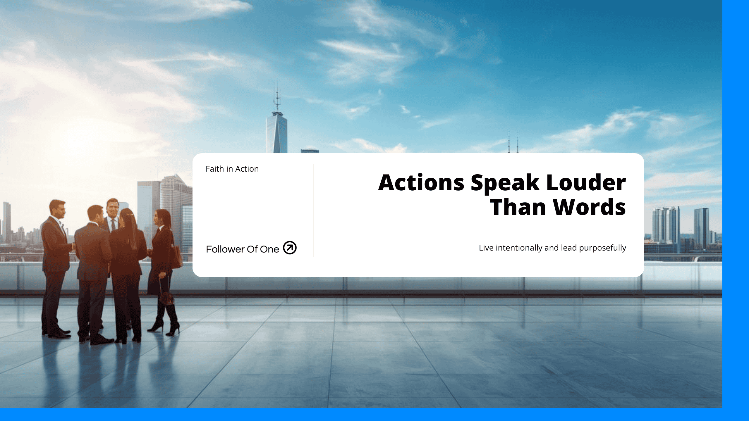 “Look, Believe, Do: When Faith Speaks Louder Than Words” - Follower Of One